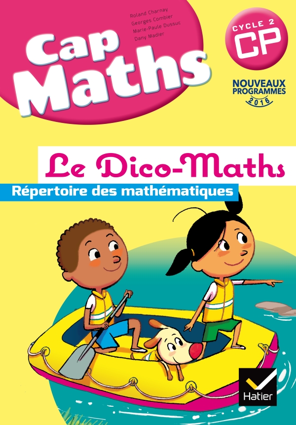 Cap Maths CP éd. 2016 - Dico Maths | Editions Hatier