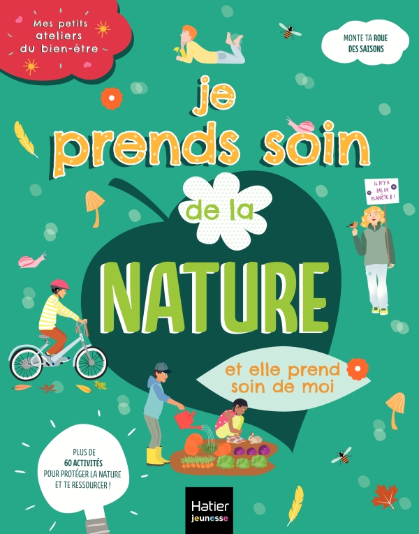 Mes petits ateliers du bien-être - Je prends soins de la nature et elle ...