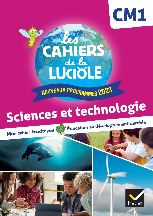 Les Cahiers de la Luciole CM1 - Ed. 2024 - Sciences et Technologie - Cahier élève | Editions Hatier