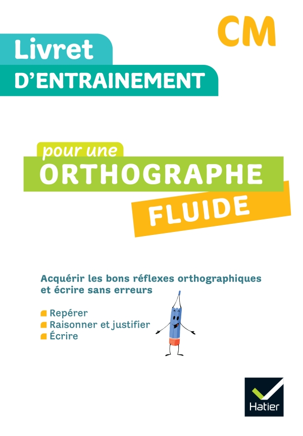 Livret d'entrainement pour une orthographe fluide CM - Ed. 2024 - Livret élève | Editions Hatier