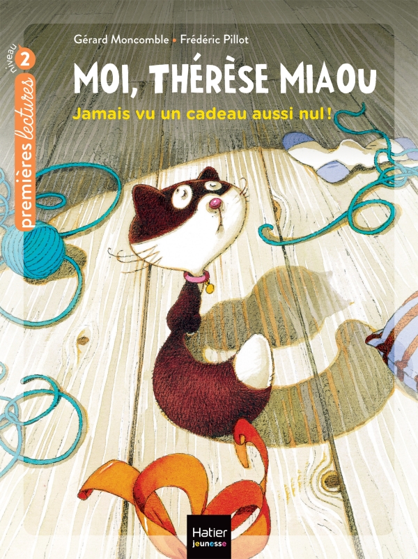 Moi, Thérèse Miaou - Jamais vu un cadeau aussi nul ! CP/CE1 6/7 ans ...