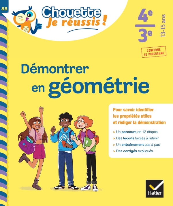 Démontrer en géométrie 4e, 3e - Chouette, Je réussis ! | Editions Hatier
