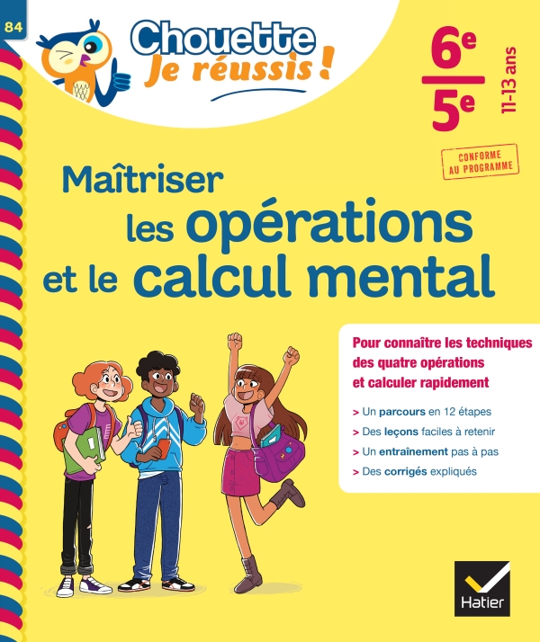 Maîtriser les opérations et le calcul mental 6e, 5e - Chouette, Je réussis ! | Editions Hatier