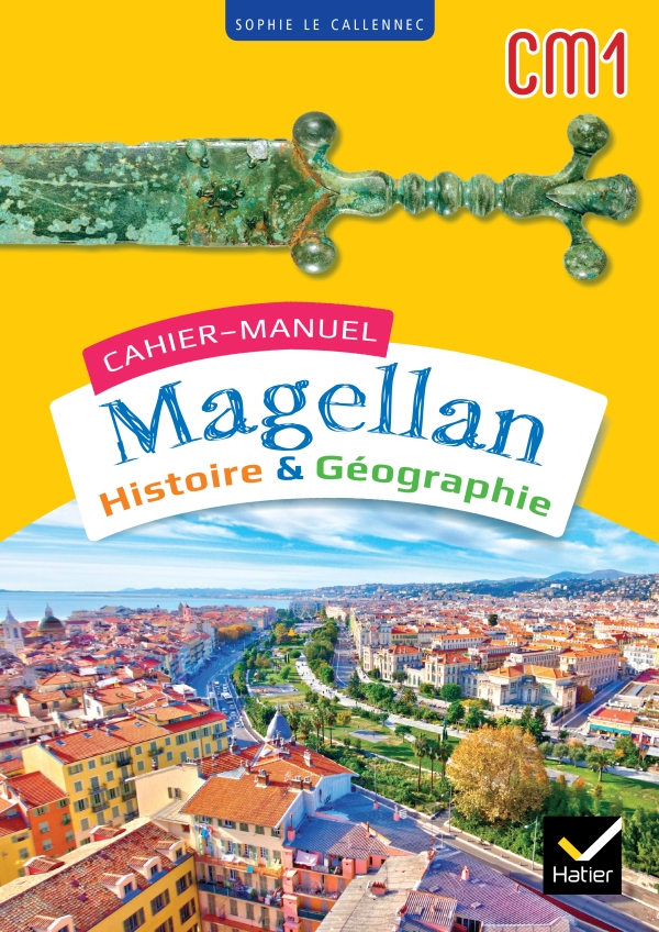 Magellan Histoire Géographie CM1 - Ed. 2023 - Cahier-manuel numérique élève | Editions Hatier