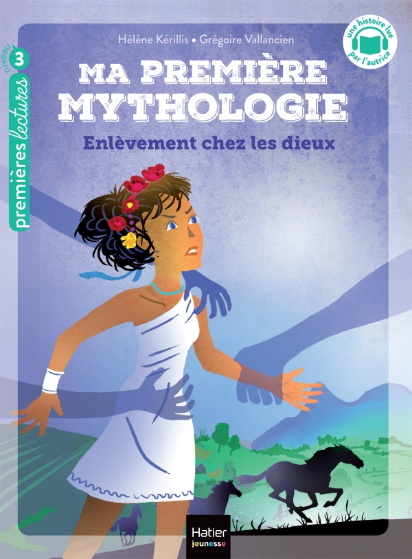 Ma première mythologie - Enlèvement chez les dieux CP/CE1 - 6/7 ans | Editions Hatier