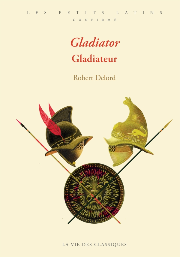 Gladiator. Gladiateur - Latin - Les Belles Lettres - Ed 2024 - Manuel ...