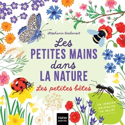 Les petites mains dans la nature - Les petites bêtes | Editions Hatier